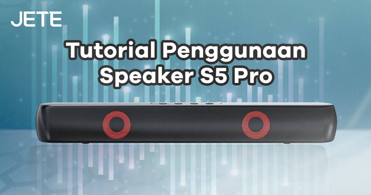 Tutorial Menggunakan Speaker JETE S5 Pro - JETE Indonesia